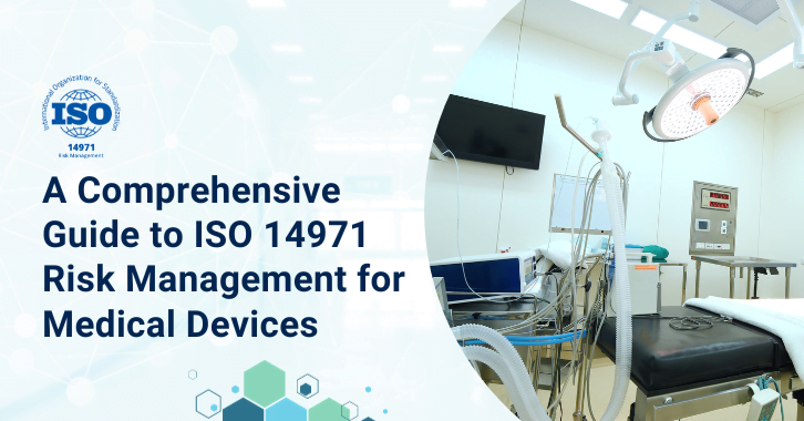 A Comprehensive Guide to ISO 14971 Risk Management for Medical Devices