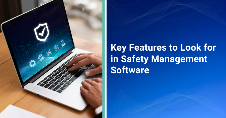 Key Features to Look for in Safety Management Software